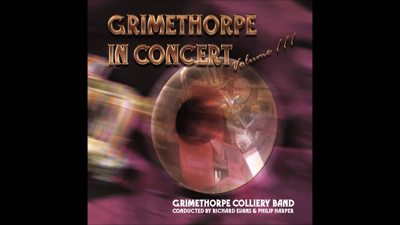 Grimethorpe Colliery Band - Magh Seola, Flugel Soloist: Ian Shires ...
