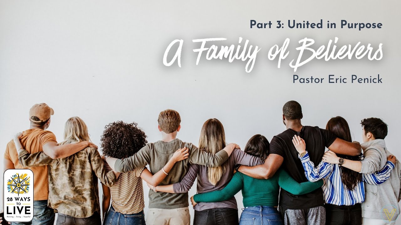 LIVE | "A Family of Believers" | PART 3: United in Purpose | Pastor ...