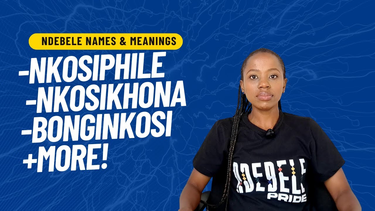 30+ Powerful Ndebele Names That Praise God - YouTube