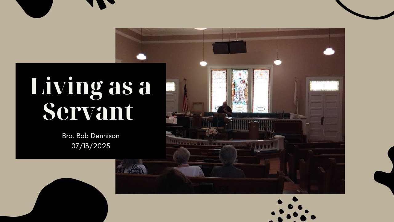 Living as a Servant | Bro. Bob Dennison - YouTube