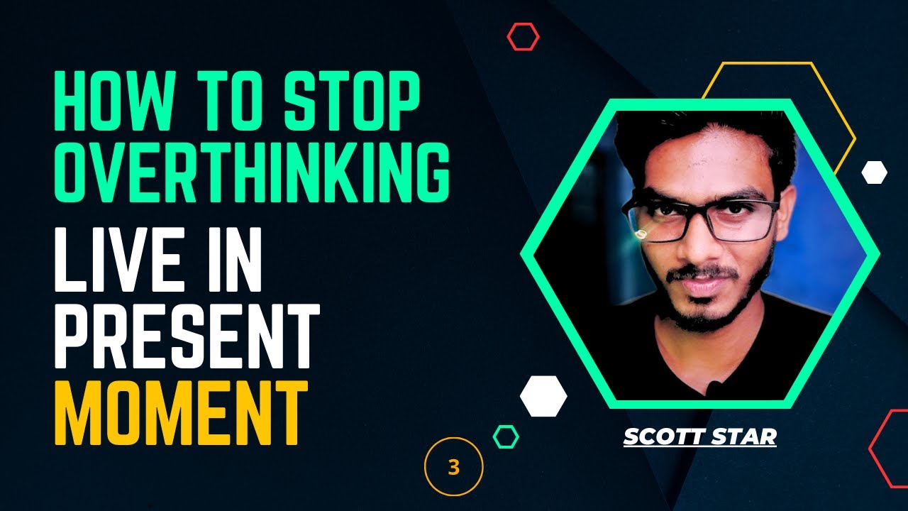 How to Stop Overthinking? || How to live in Present Moment? || Part:- 3 ...