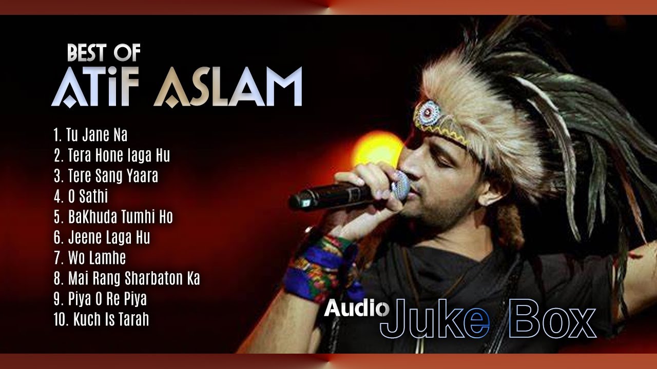 BEST OF ATIF ASLAM SONGS | HITS OF ATIF ASLAM | ATIF ASLAM ROMANTIC ...