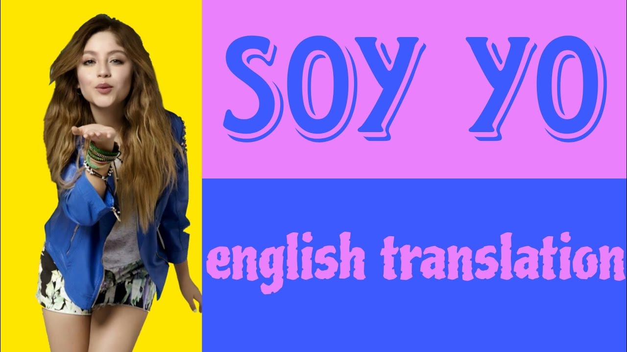 SOY YO - Soy Luna - LYRICS AND ENGLISH TRANSLATION - YouTube