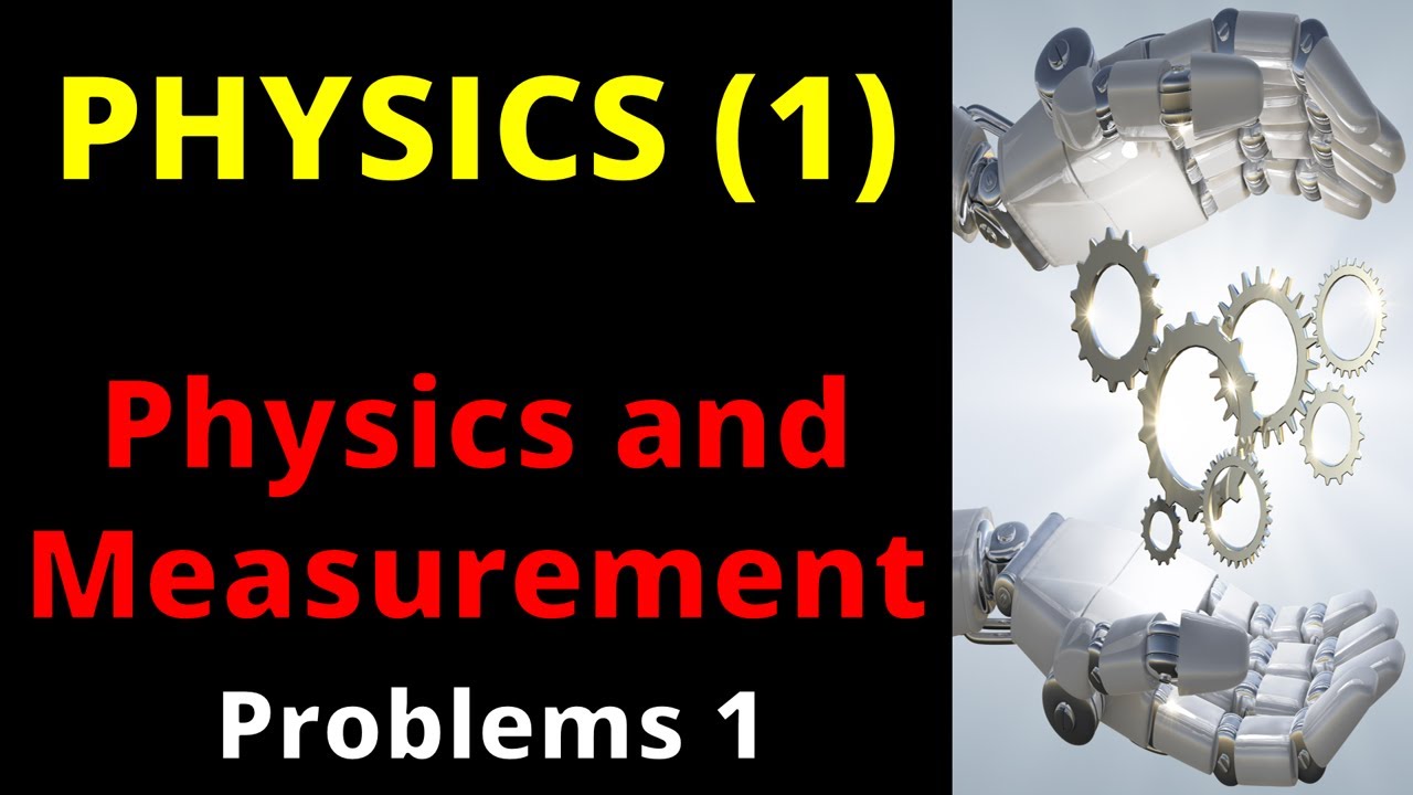 Physics and Measurement (selective book problems-1 ) - YouTube