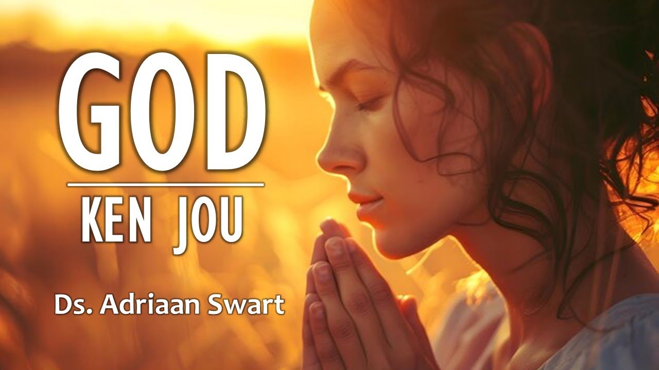God ken jou | Uit die Woord - Digitaal - YouTube