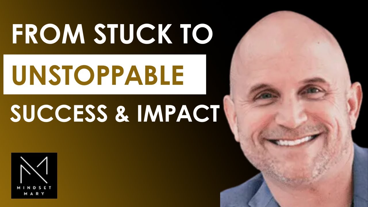From Stuck to Unstoppable Success & Impact - Stephen Scoggins - YouTube