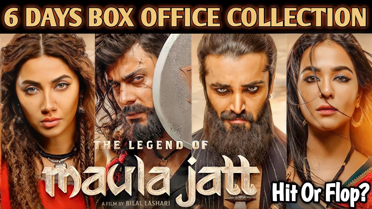 The Legend Of Maula Jatt - 6 Days Box Office Collection - Budget - Hit ...