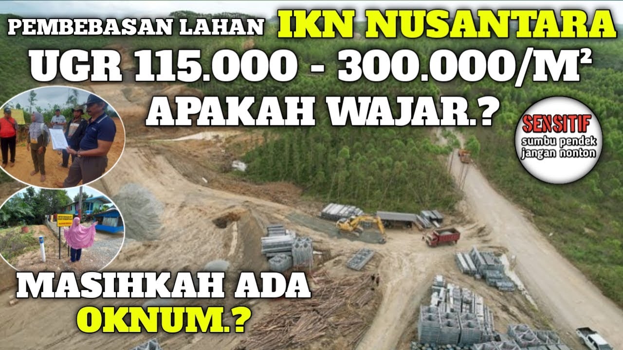 PEMBEBASAN LAHAN IKN NUSANTARA 115 RIBU SAMPAI 300 RIBU PER METER ...