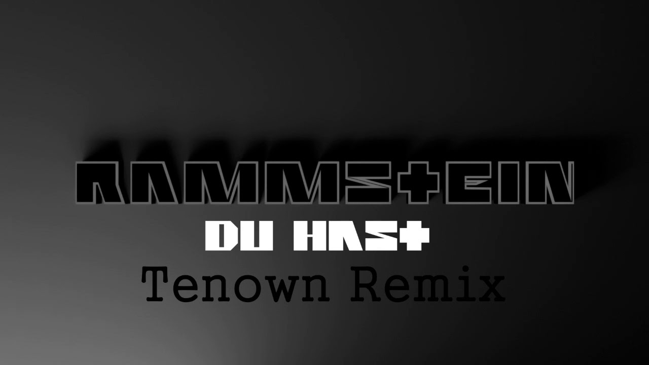 Rammstein - Du Hast [Tenown Remix] - YouTube