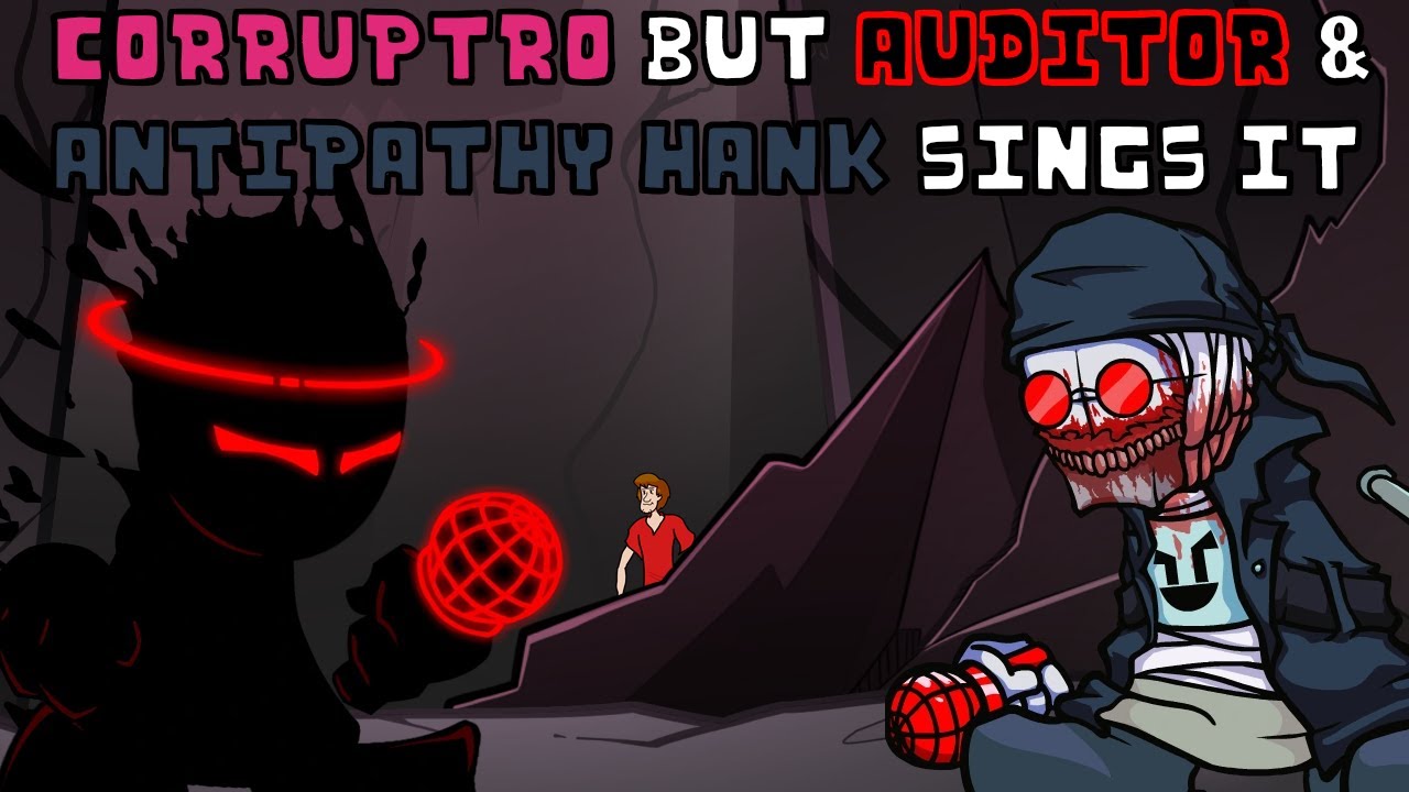 Corruptro but Auditor & Antipathy Hank sings it | FNF: VS RetroSpecter ...