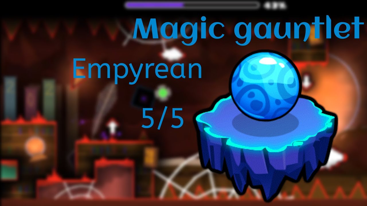Geometry Dash - Magic gauntlet 5/5 - "Empyrean" - YouTube