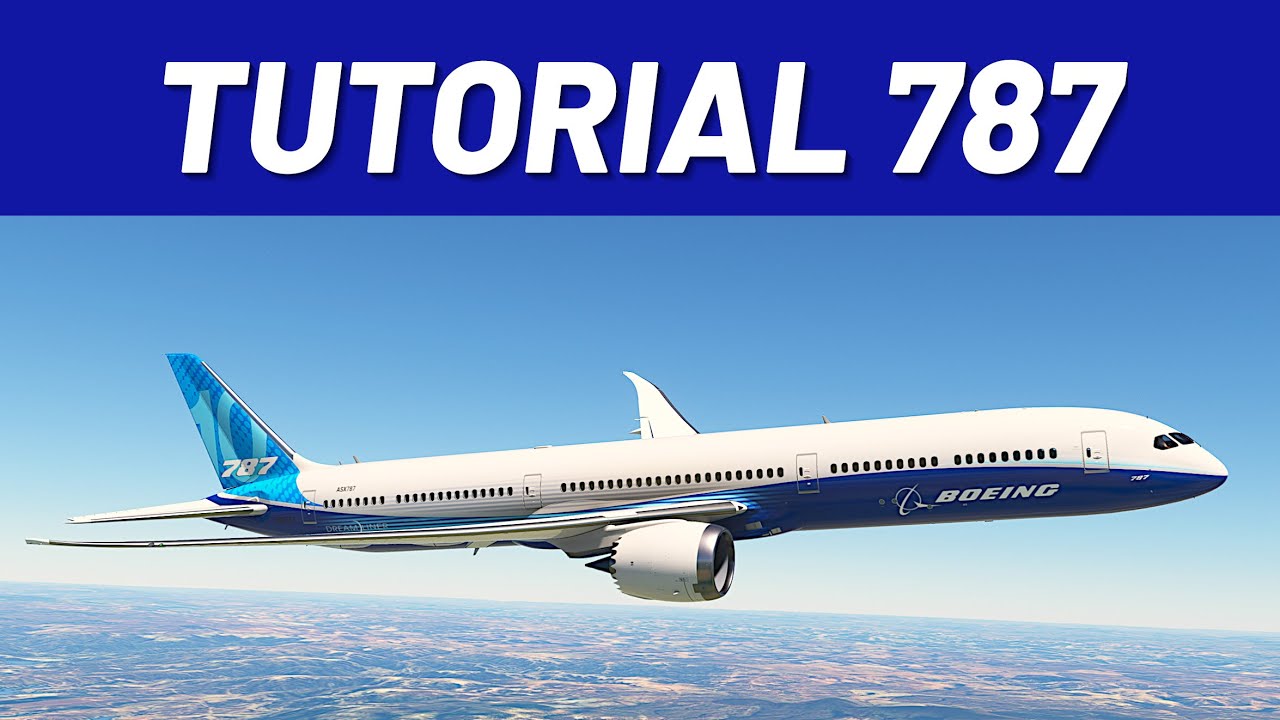 TUTORIAL BOEING 787 no FLIGHT SIMULATOR 2020 🔥 - YouTube