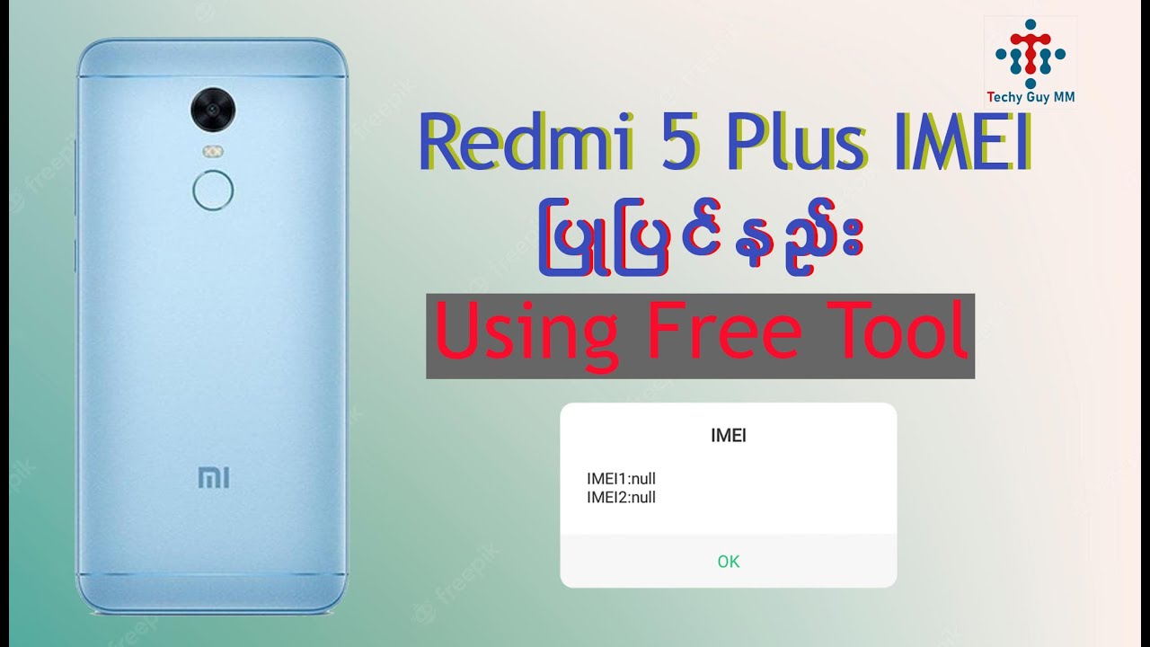 Redmi 5 Plus IMEI Repair (IMEI ပြုပြင်နည်း _ Using Free Tool Only ...