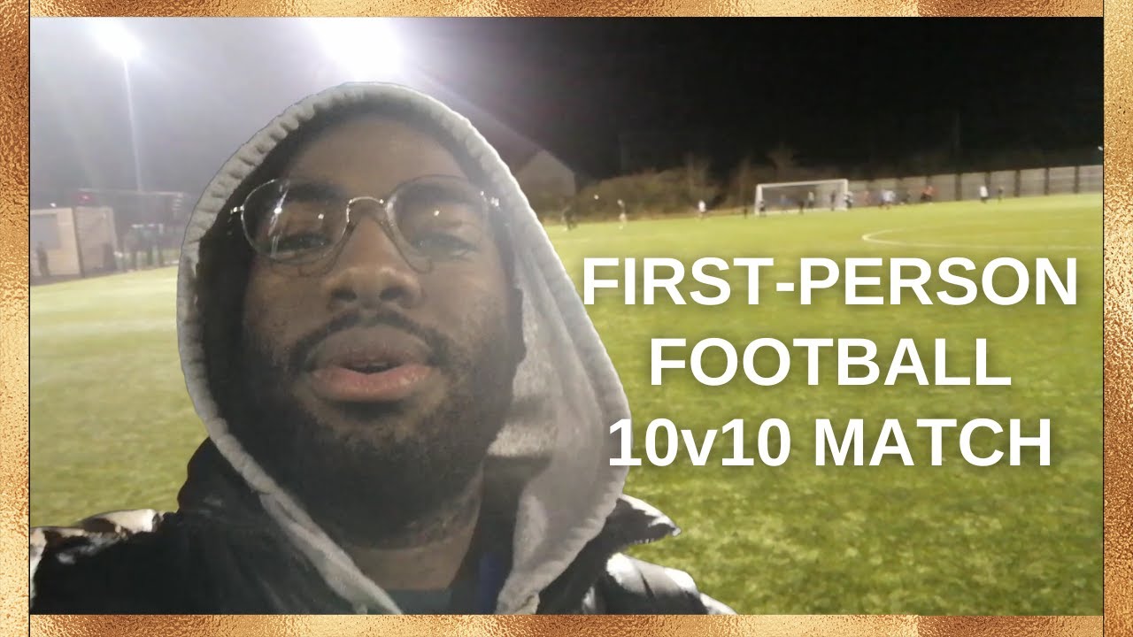 First Person Football - 10v10 Evening Match [#1] | Extended Highlights ...