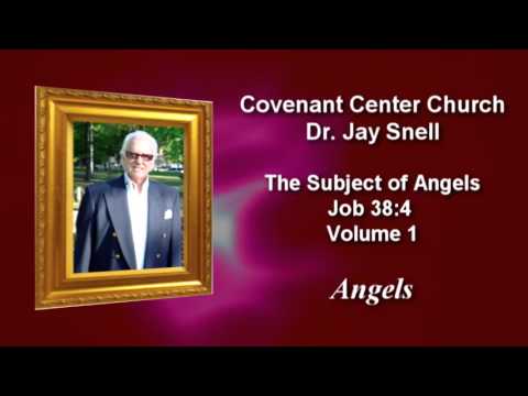 Dr. Jay Snell - Covenant Center Church - The Subject of Angels Lesson 1 ...