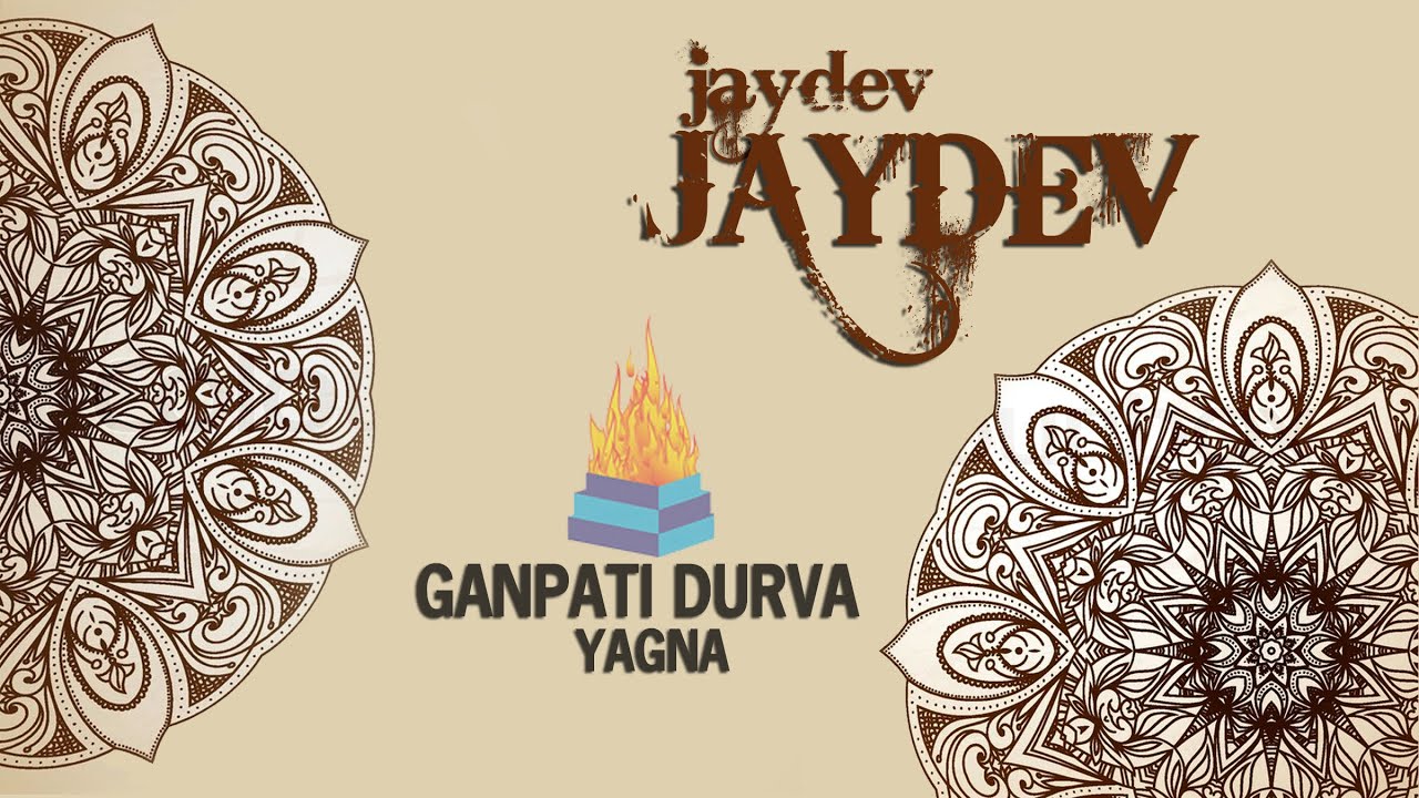 JAYDEV JAYDEV ( GANAPATI DURVA YAGNA ( OM MULTI VISION ) - YouTube