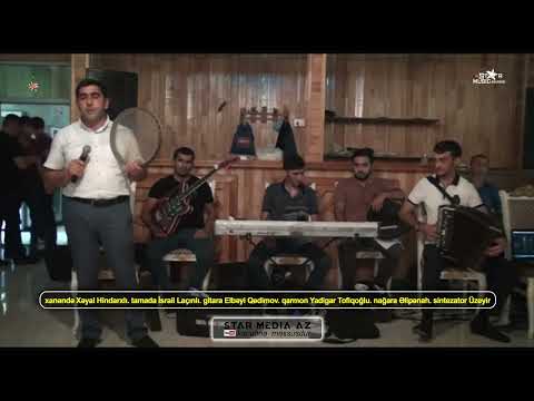 Xəyal Hindarxlı Bala Yaqub tamada İsrail Laçınlı gözəl səs gözəl məclis  segah