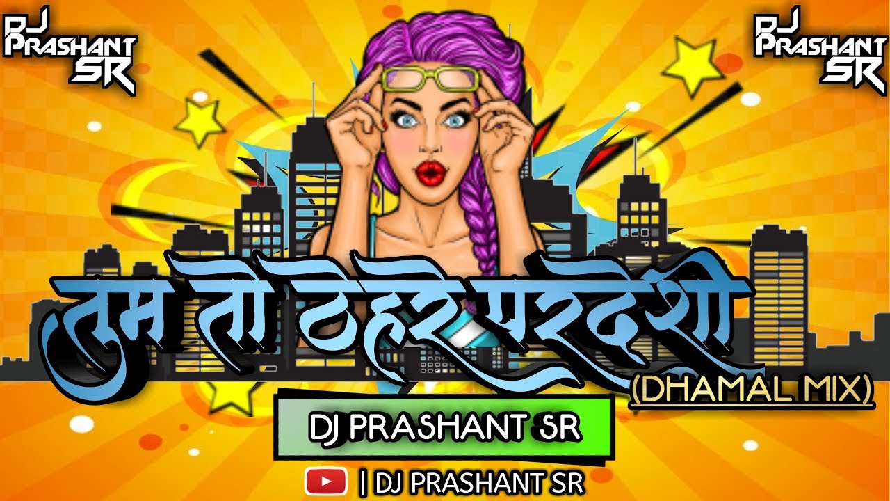 Tum To Thehre Pardeshi (Dhamal Mix) DJ Prashant SR Full (Unreleased ...