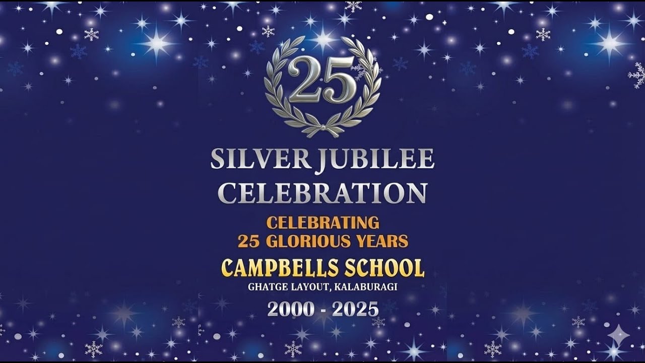 25 SILVER JUBILEE CELEBRATING 25 GLORIOUS YEARS CAMPBELLS SCHOO ...