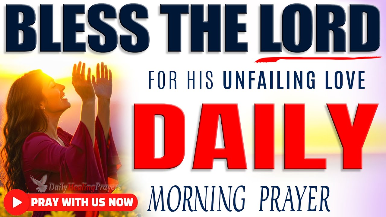 BLESS THE LORD WITH PRAISE | Morning Prayer of Gratitude & Worship ...