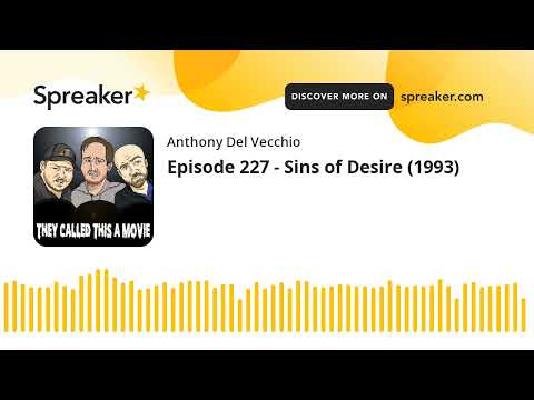 Episode 227 - Sins of Desire (1993)