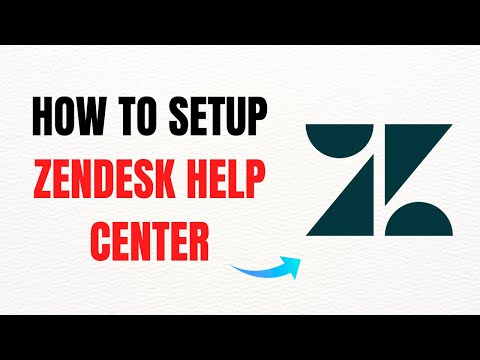 How to Set Up Zendesk Help Center – Full Guide