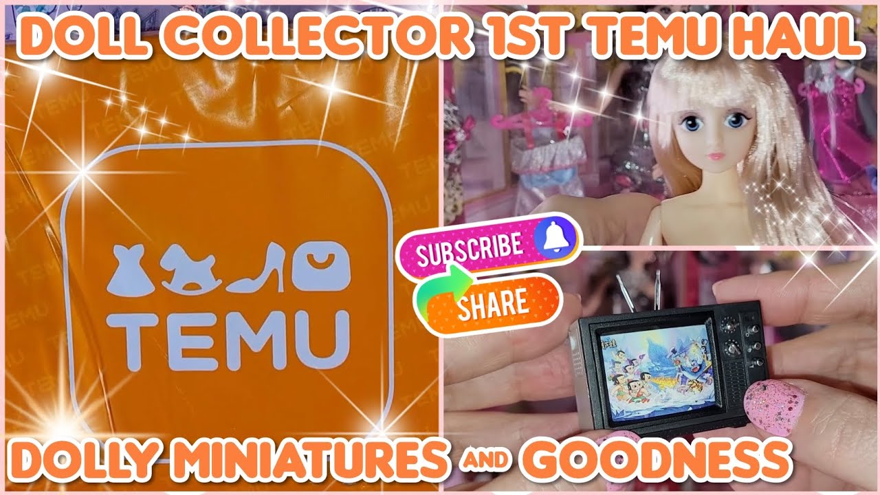 Adult Doll Collector 😃 1st TEMU Haul Dolly Goodness Miniatures & More # ...