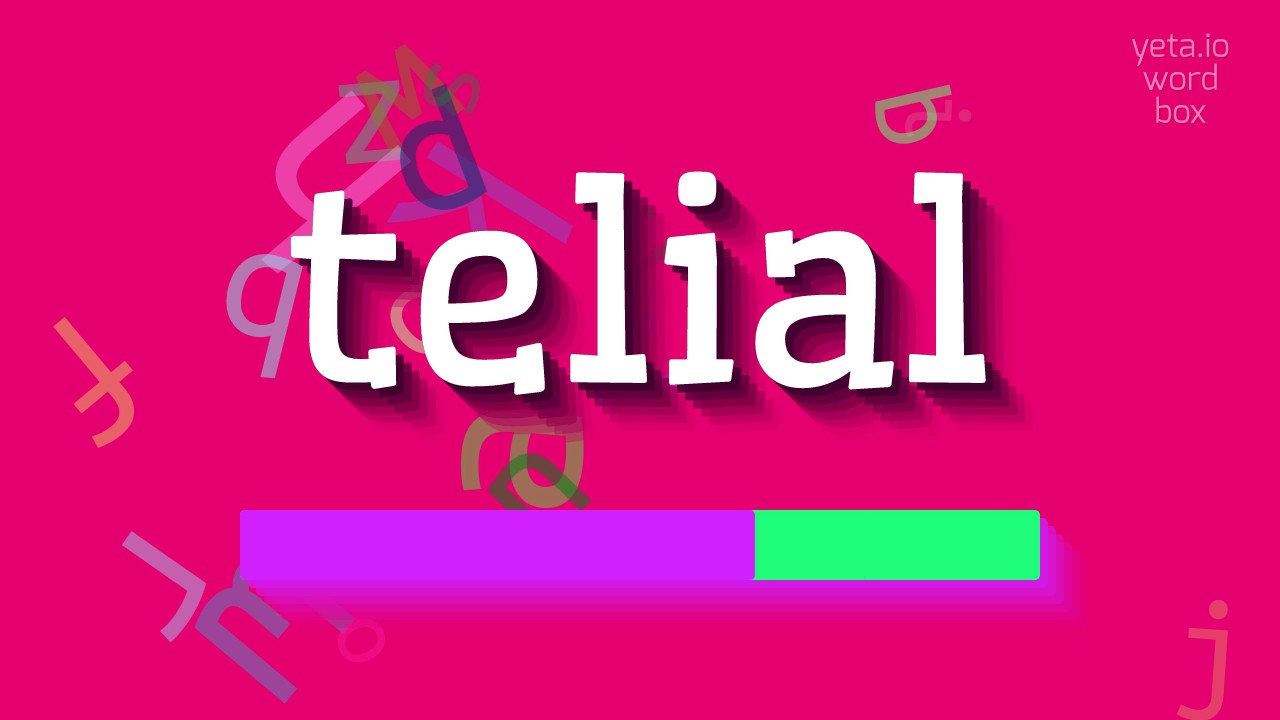 How to say "telial"! (High Quality Voices) - YouTube