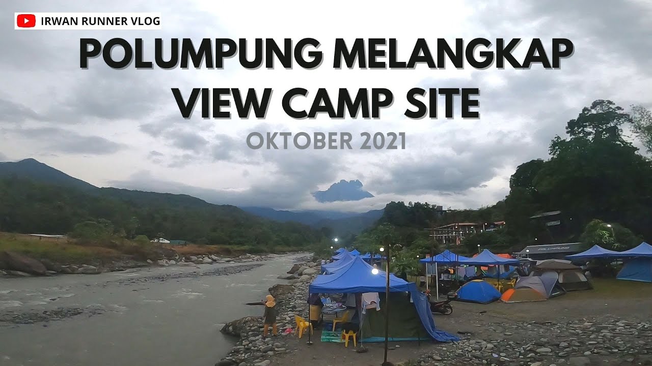 POLUMPUNG MELANGKAP VIEW CAMP SITE VLOG | OKT 2021 - YouTube