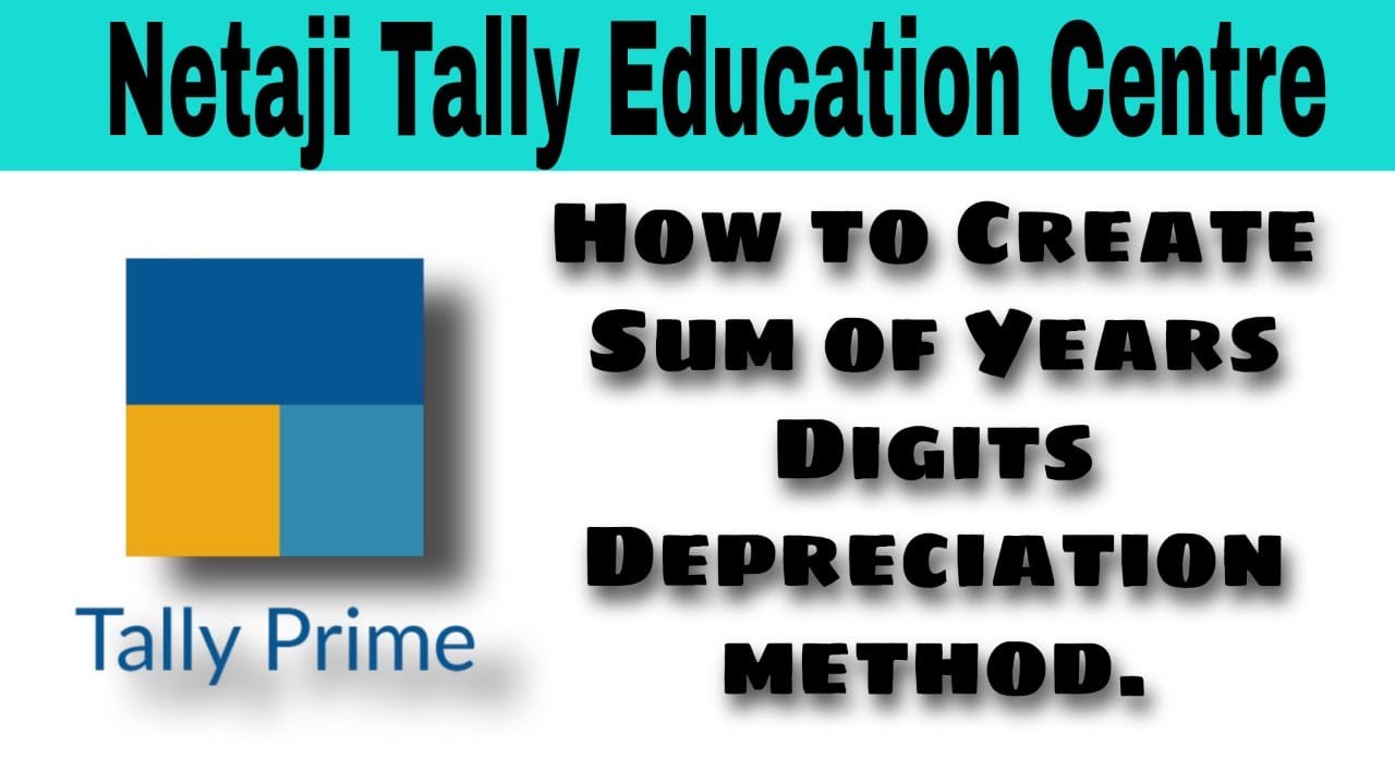 How to Create Sum of Years Digits Method of Depreciation in Tally Prime ...