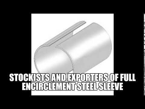Stockists and Exporters of Full Encirclement Steel Sleeve - YouTube