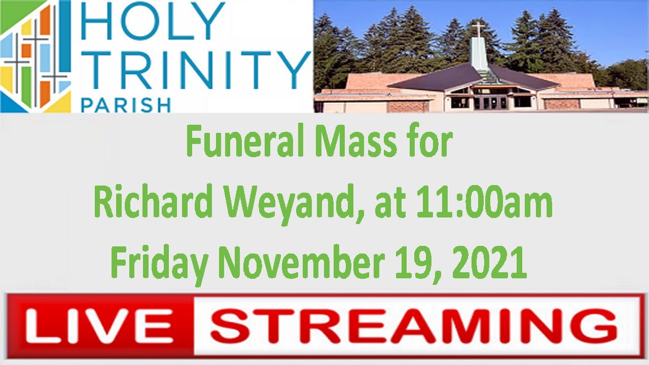 Funeral Mass for Richard Weyand - YouTube
