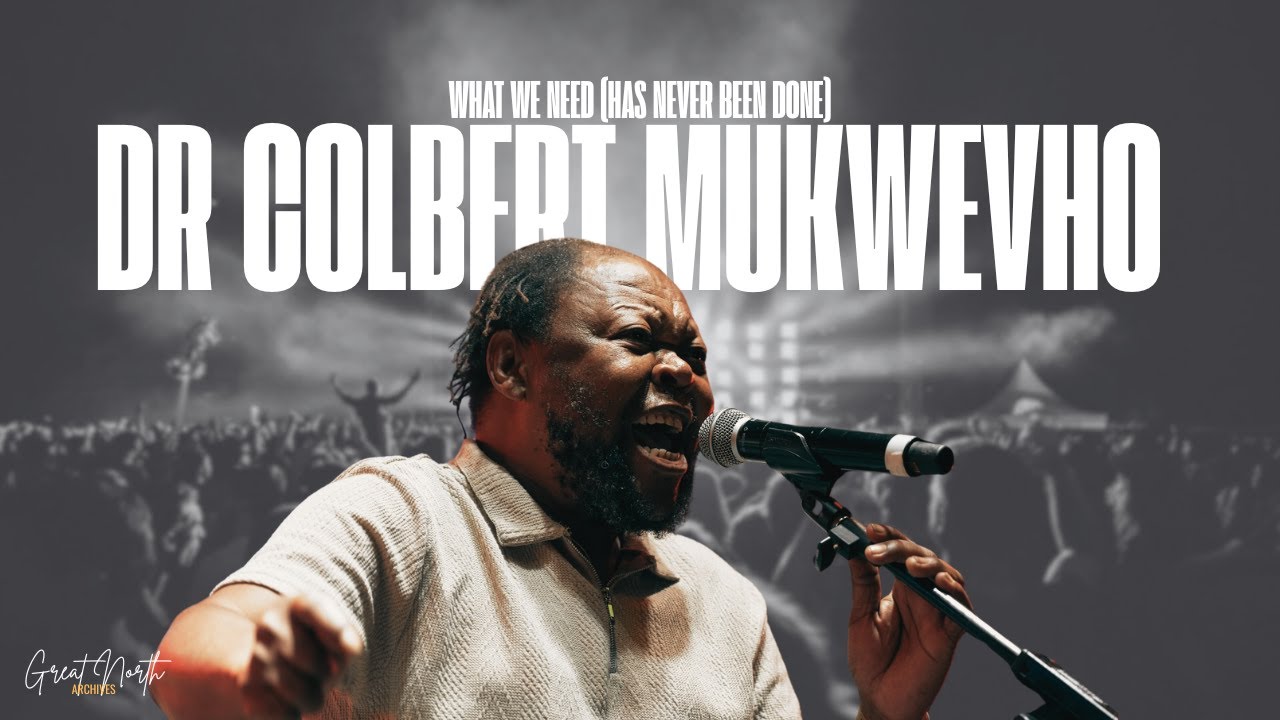 What We Need (Has Never Been Done) - Dr. Colbert Mukwevho - YouTube