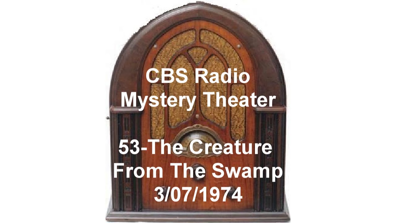 CBS Radio Mystery Theater Creature from the Swamp Old-Time Radio otr ...
