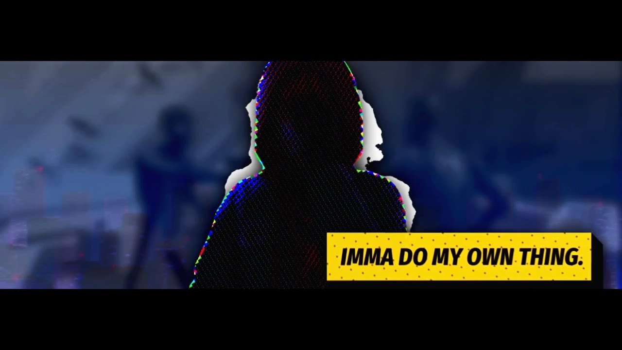 imma do my own thing. - YouTube