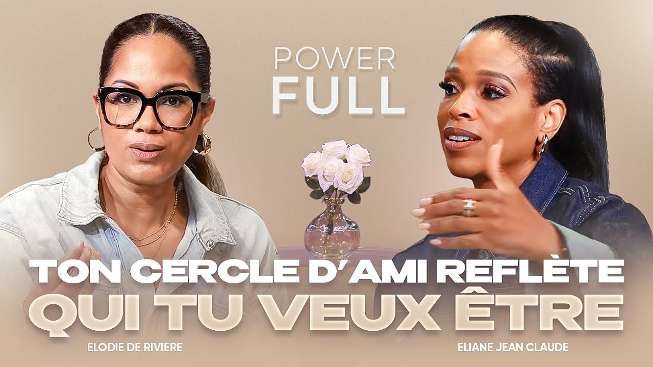 POWERFULL - Ton cercle d'ami reflète-t-il qui tu veux être - Eliane ...