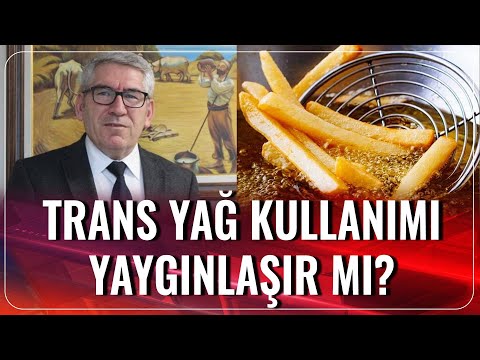 Trans Yağ Kullanımı Yaygınlaşır mı? | Ali Ekber Yıldırım | Akşam Haberleri