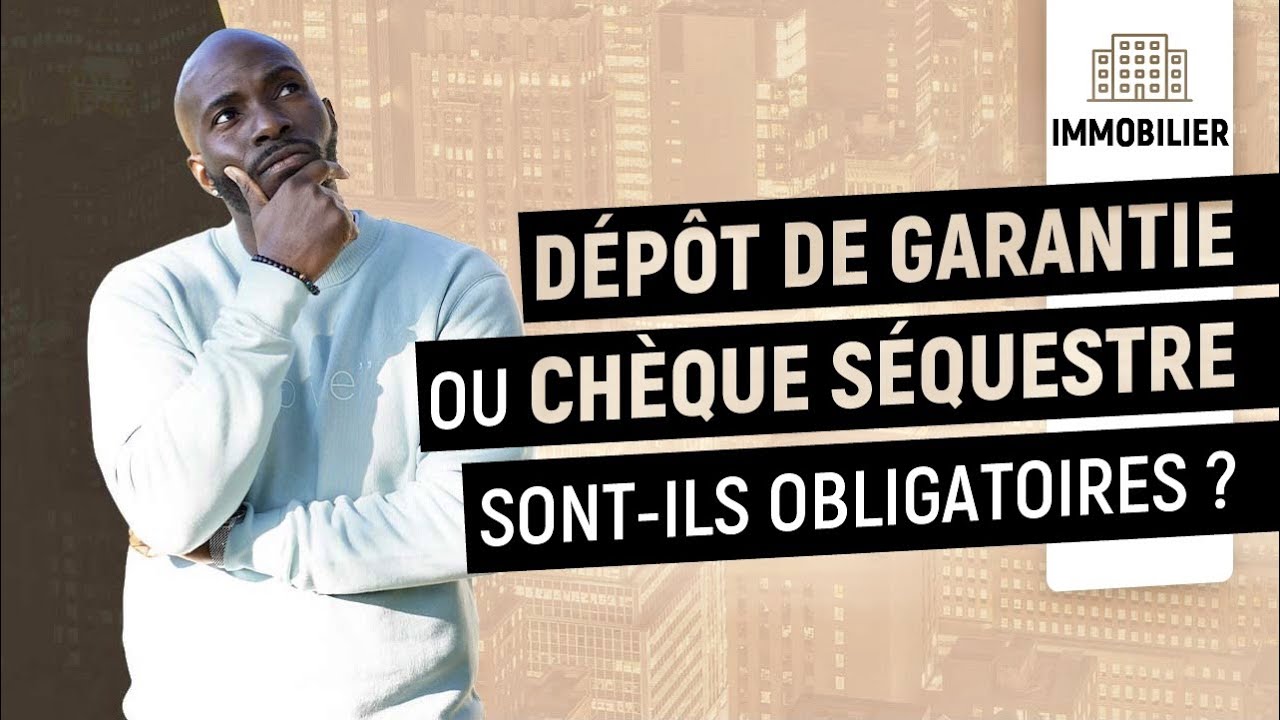 Dépôt de garantie ou chèque séquestre sont-ils obligatoires ? - YouTube