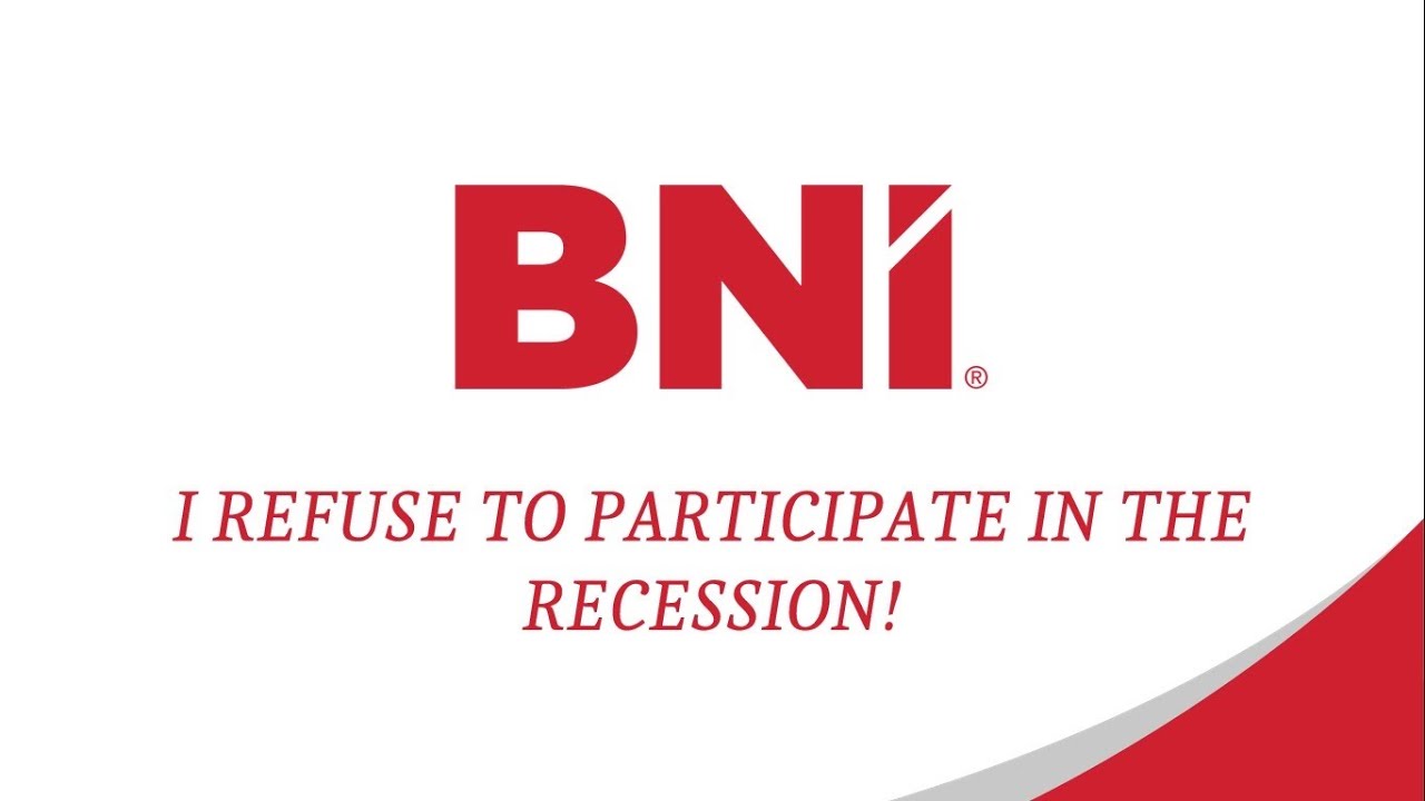 BNI Networking Education: I Refuse to Participate in the Recession ...