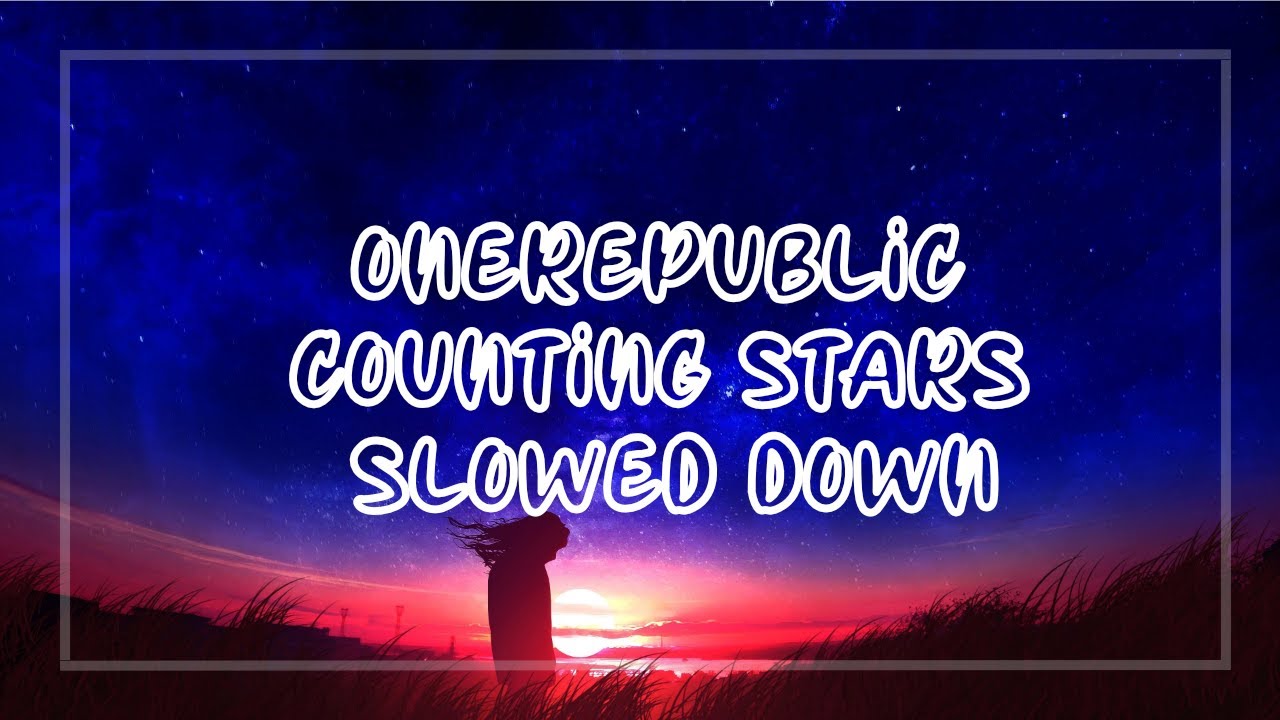 OneRepublic - Counting Stars (Slowed + Reverb) - YouTube