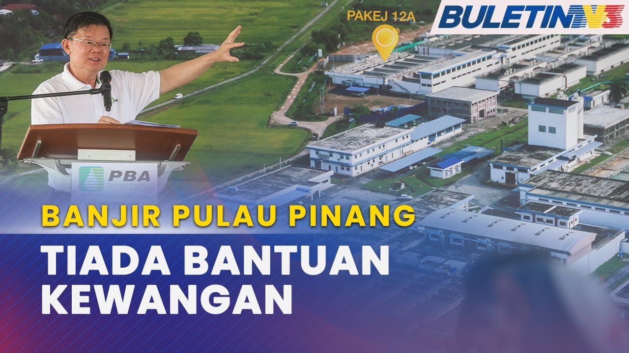 BANJIR | Tiada Bantuan Wang Tunai Kepada Mangsa Di Pulau Pinang - YouTube