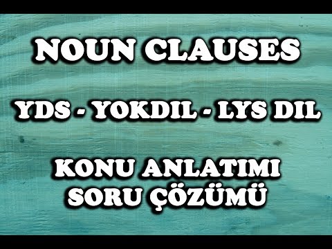 20 - Noun Clauses İsim Cümlecikleri YDS YÖKDİL YDT Gramer Konu Anlatımı ve Soru Çözümü
