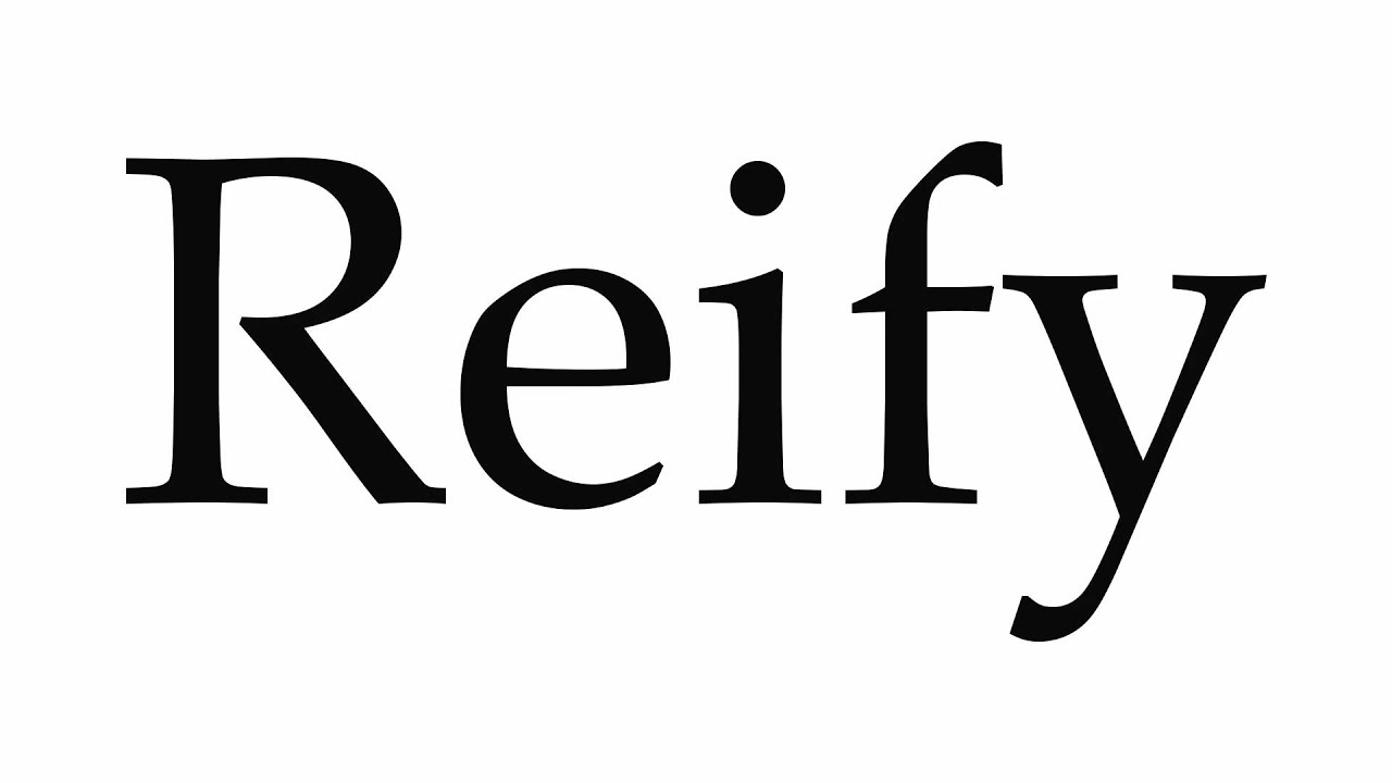 How to Pronounce Reify - YouTube
