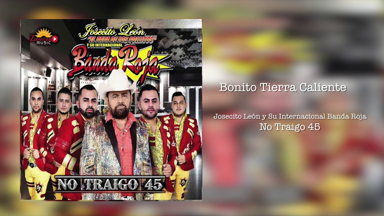 Josecito León y Su Internacional Banda Roja - Bonito Tierra Caliente ...