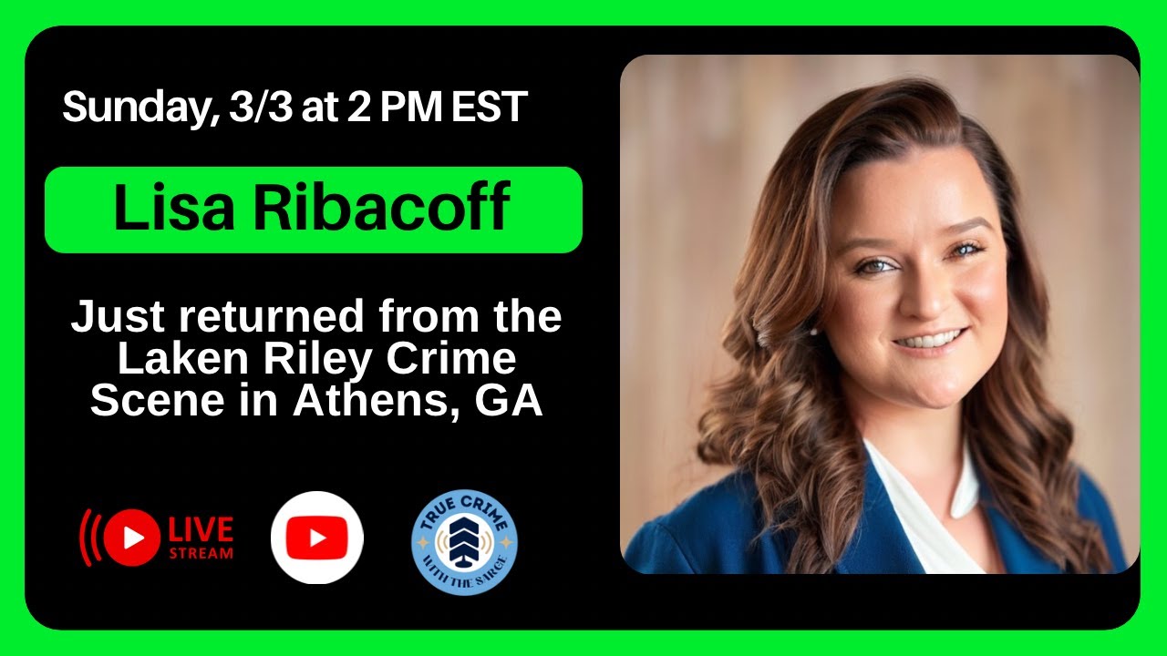 The Laken Riley Athens, GA Crime Scene | Lisa Ribacoff - YouTube