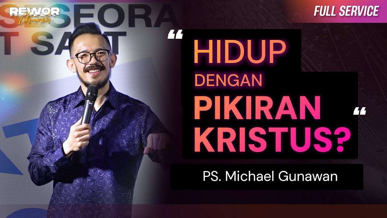 HIDUP DENGAN PIKIRAN KRISTUS??!! | Ps. Michael Gunawan | FULL SERVICE ...