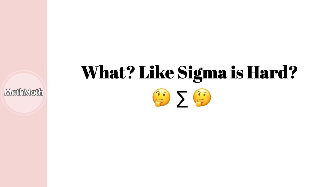 Sequences - HOW TO: What? Like Sigma is Hard? - YouTube