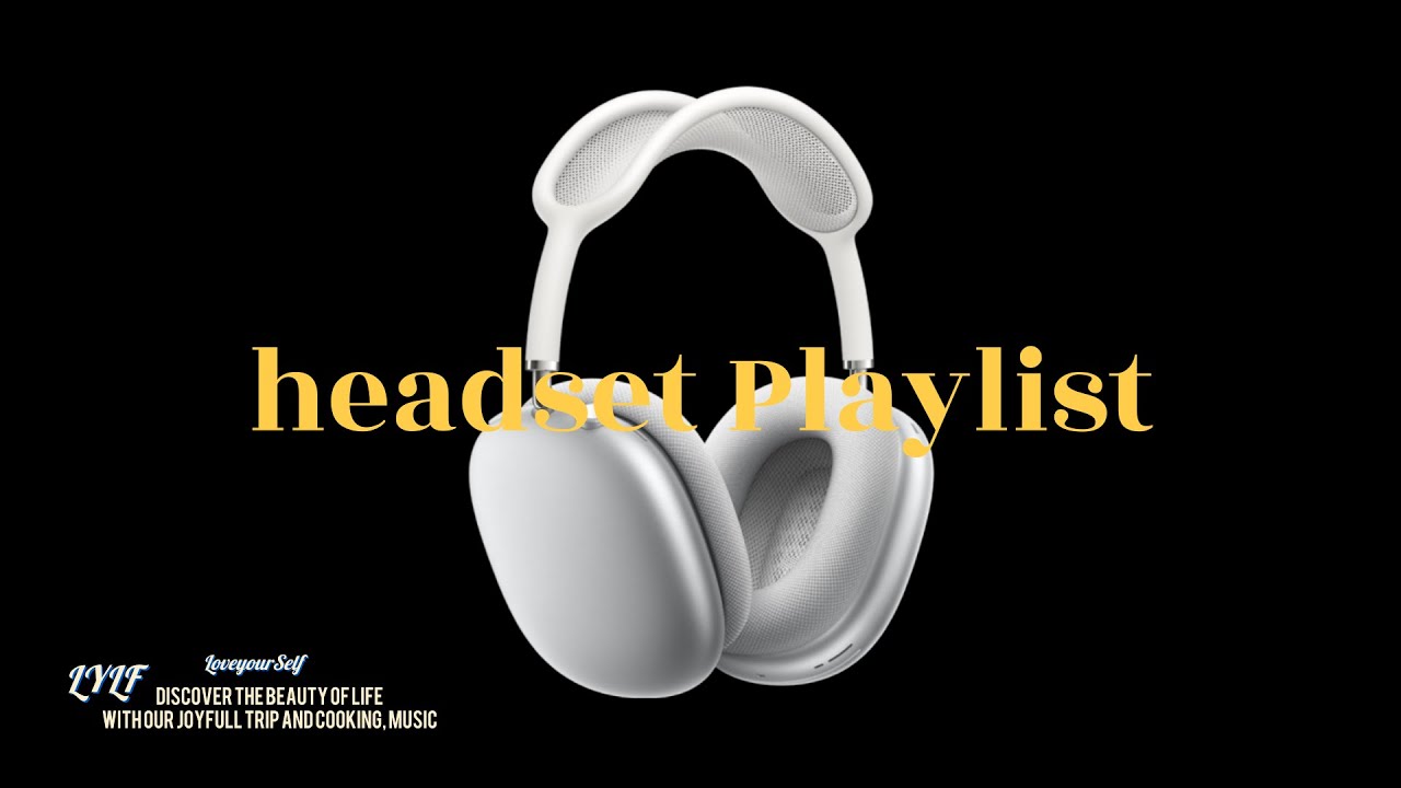 [PLAYLIST] 헤드셋으로 꼭 들어봐야 하는 힙한 노래 | Headset Playlist - YouTube