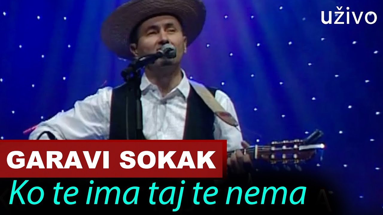Garavi Sokak - Ko te ima taj te nema (live) (uživo) (Srpsko Narodno ...