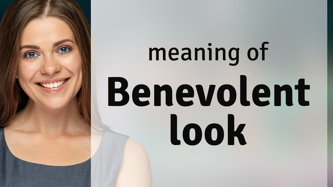 Benevolent Look: Unveiling the Essence - YouTube